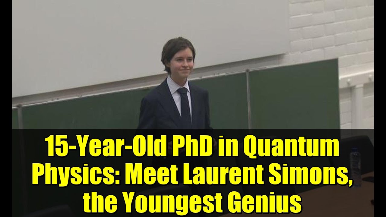 15-Year-Old PhD in Quantum Physics: Meet Laurent Simons, the Youngest ...