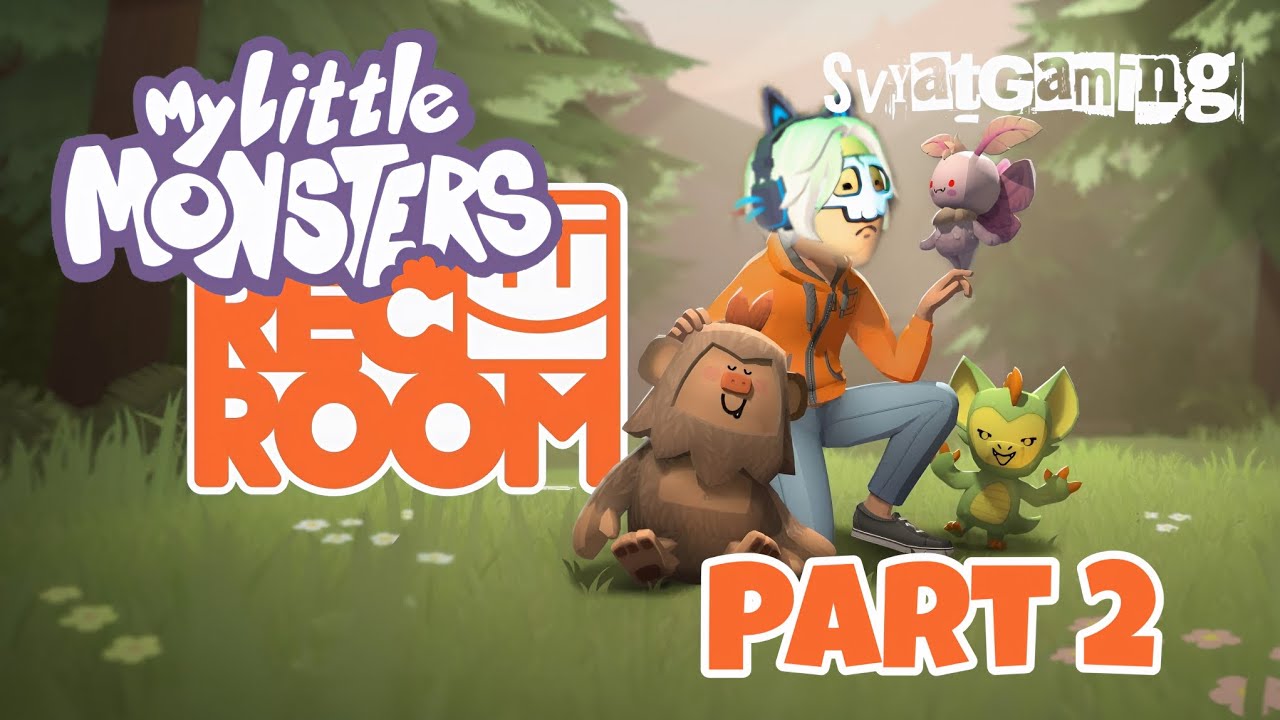 MY Little Monsters Rec Room VR | Part 2 - YouTube