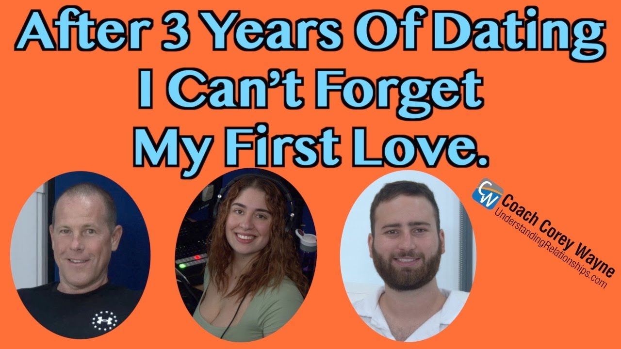 After 3 Years Of Dating I Can’t Forget My First Love - YouTube