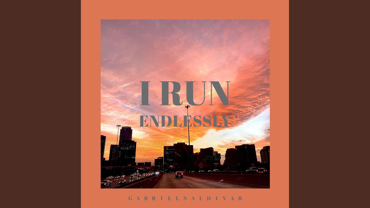 I Run Endlessly - YouTube