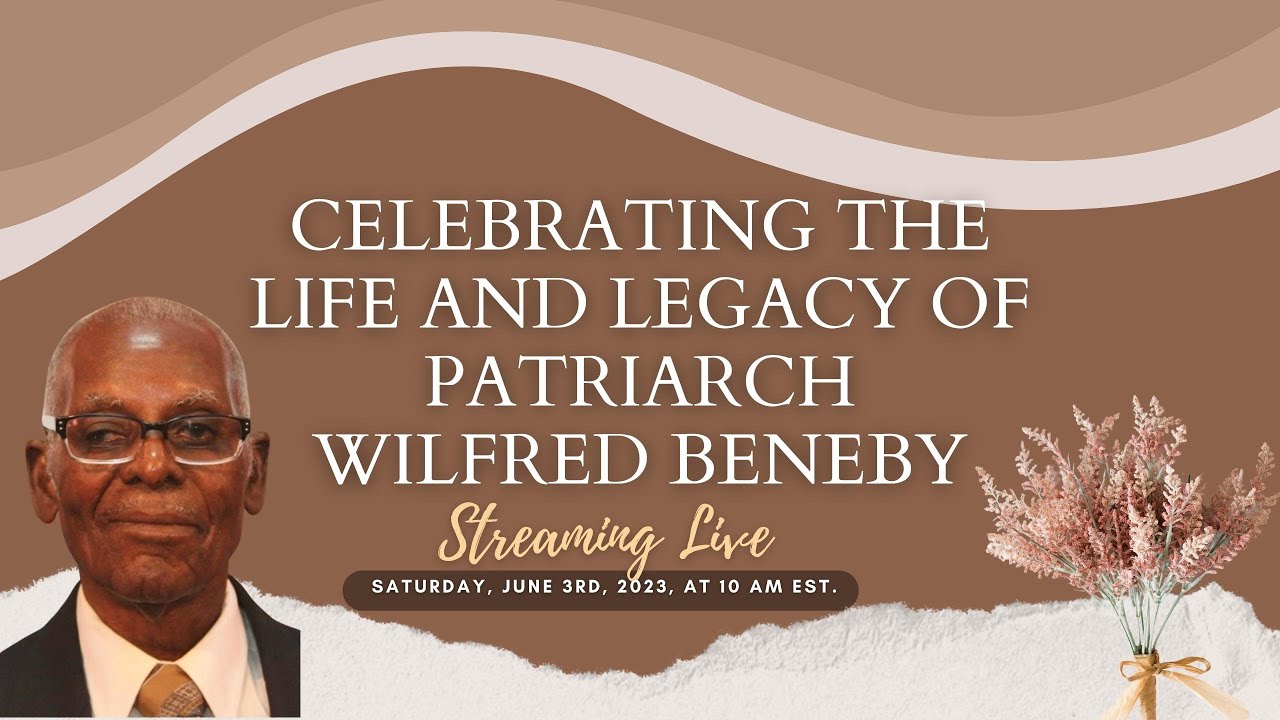 Celebrating the Life and Legacy of Patriarch Wilfred Beneby. - YouTube