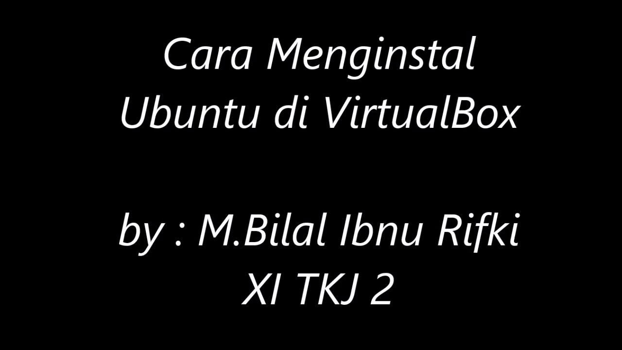 Cara Menginstal Ubuntu di Virtualbox - YouTube