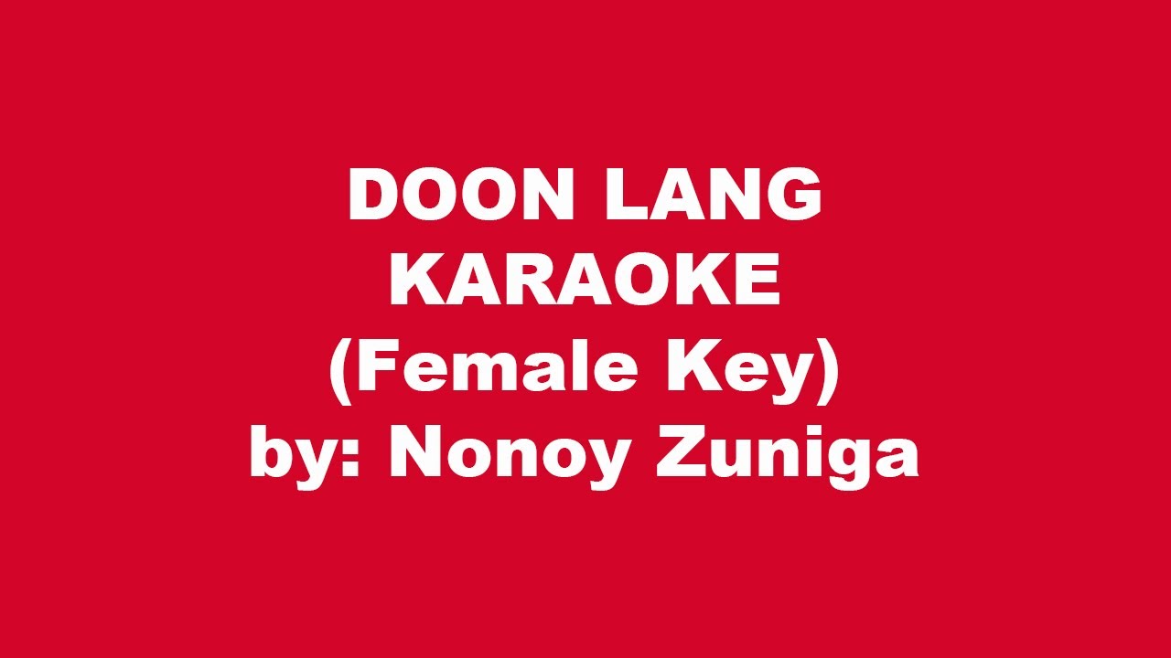 Nonoy Zuniga Doon Lang Karaoke Female Key - YouTube