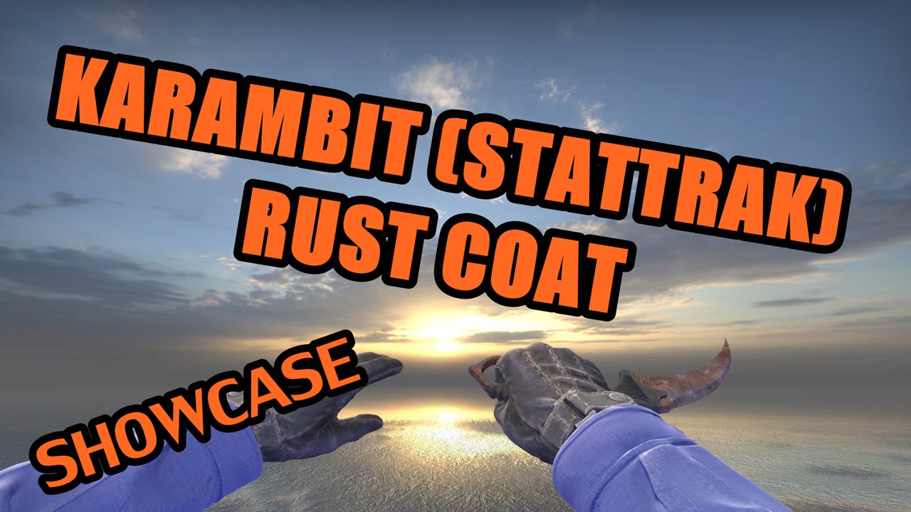 KARAMBIT (STATTRAK) | Rust Coat Item Showcase - YouTube