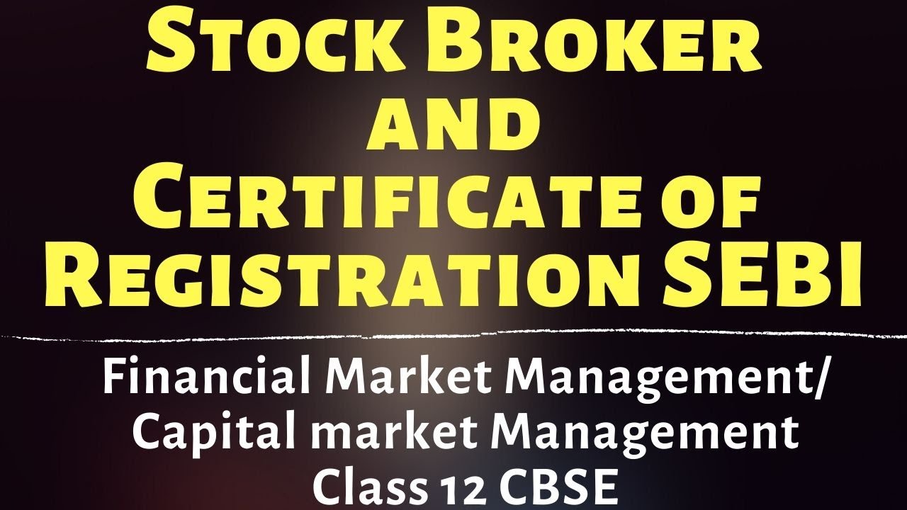 #5 Ch 1 Who is Stock Broker & What is Certificate of Reg | Financial ...