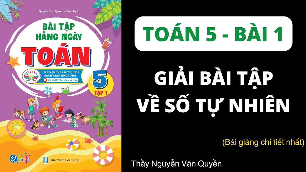 BÀI 1 - ÔN TẬP VỀ SỐ TỰ NHIÊN | Bài tập hằng ngày | TOÁN LỚP 5 | Sách Cánh Diều - YouTube
