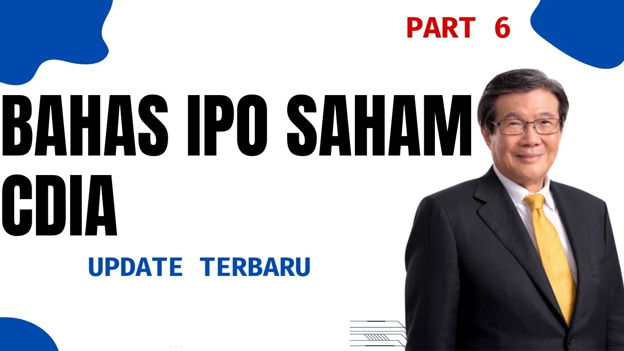 BAHAS IPO SAHAM CDIA PT CHANDRA DAYA INVESTASI TBK UPDATE TERBARU PART ...
