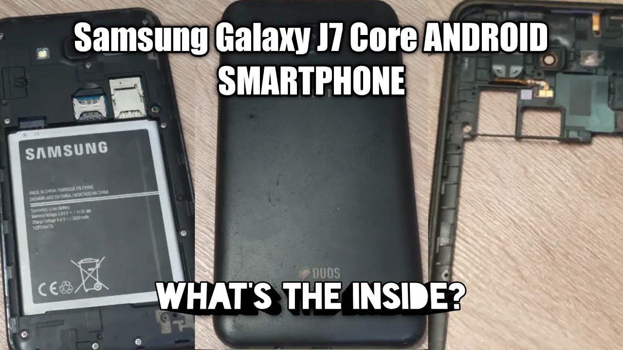 Samsung Galaxy J7 Core Android Smartphone | What's The Inside? - YouTube