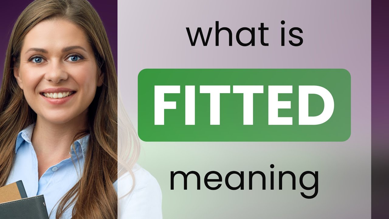 Fitted • FITTED meaning - YouTube