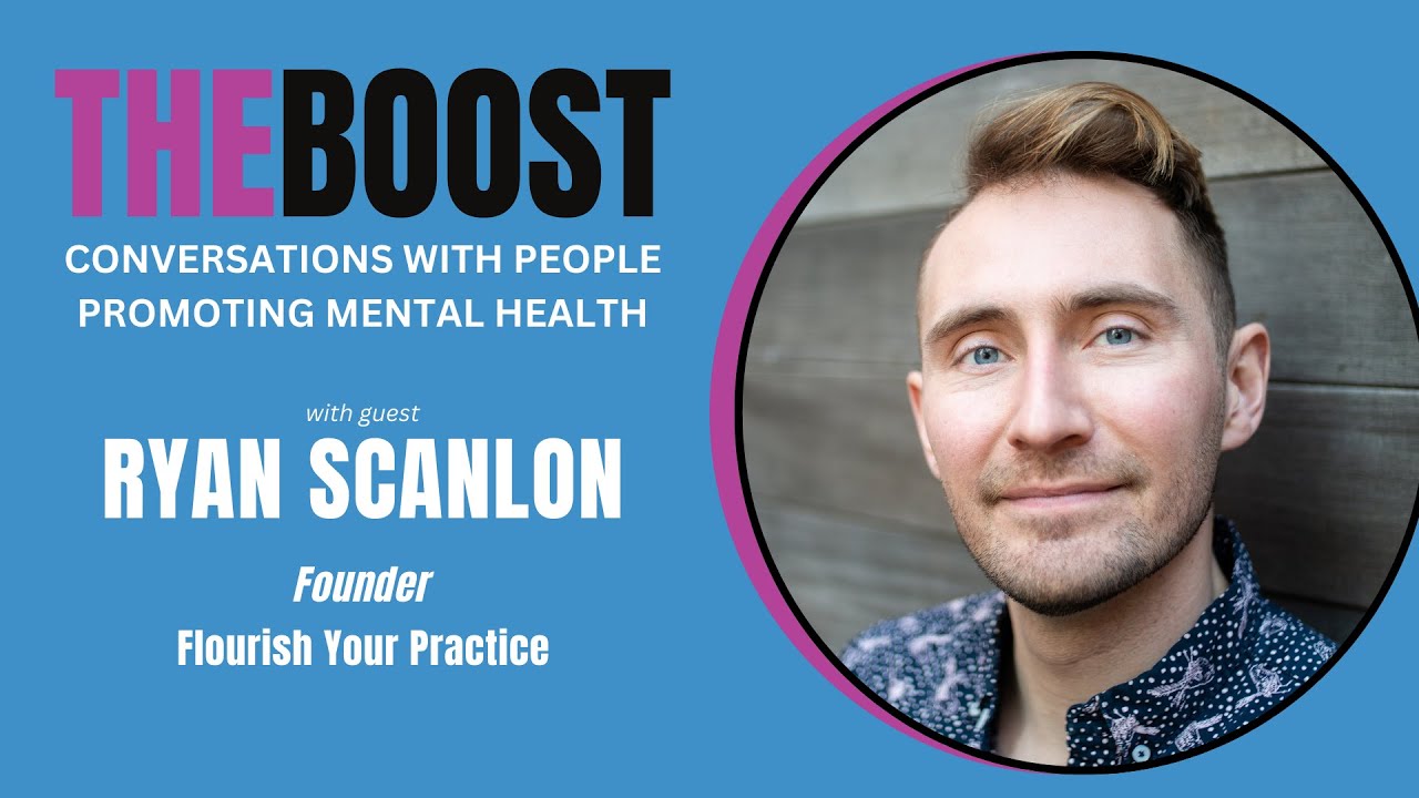 Episode 33: The Boost with Ryan Scanlon, Founder of Flourish Your ...