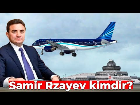 AZAL-ın prezidenti vəzifəsini müvəqqəti icra edəcək Samir Rzayev kimdir?