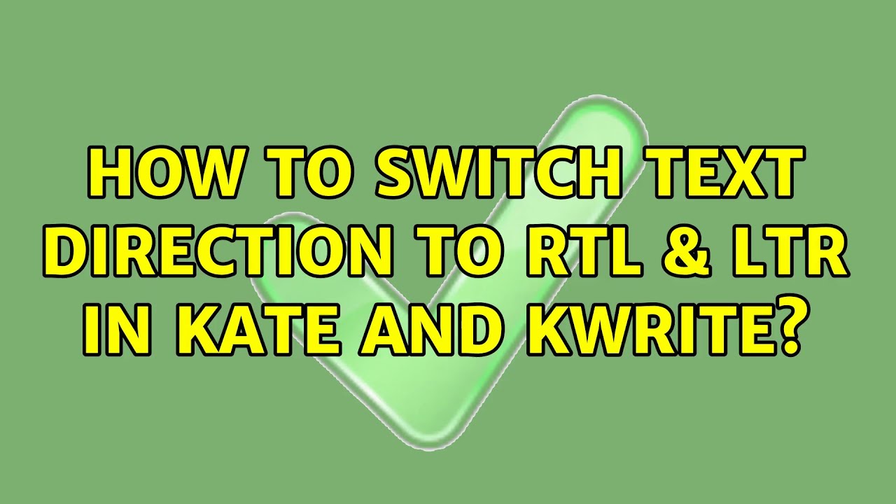 How to switch text direction to rtl & ltr in kate and kwrite? (2 ...