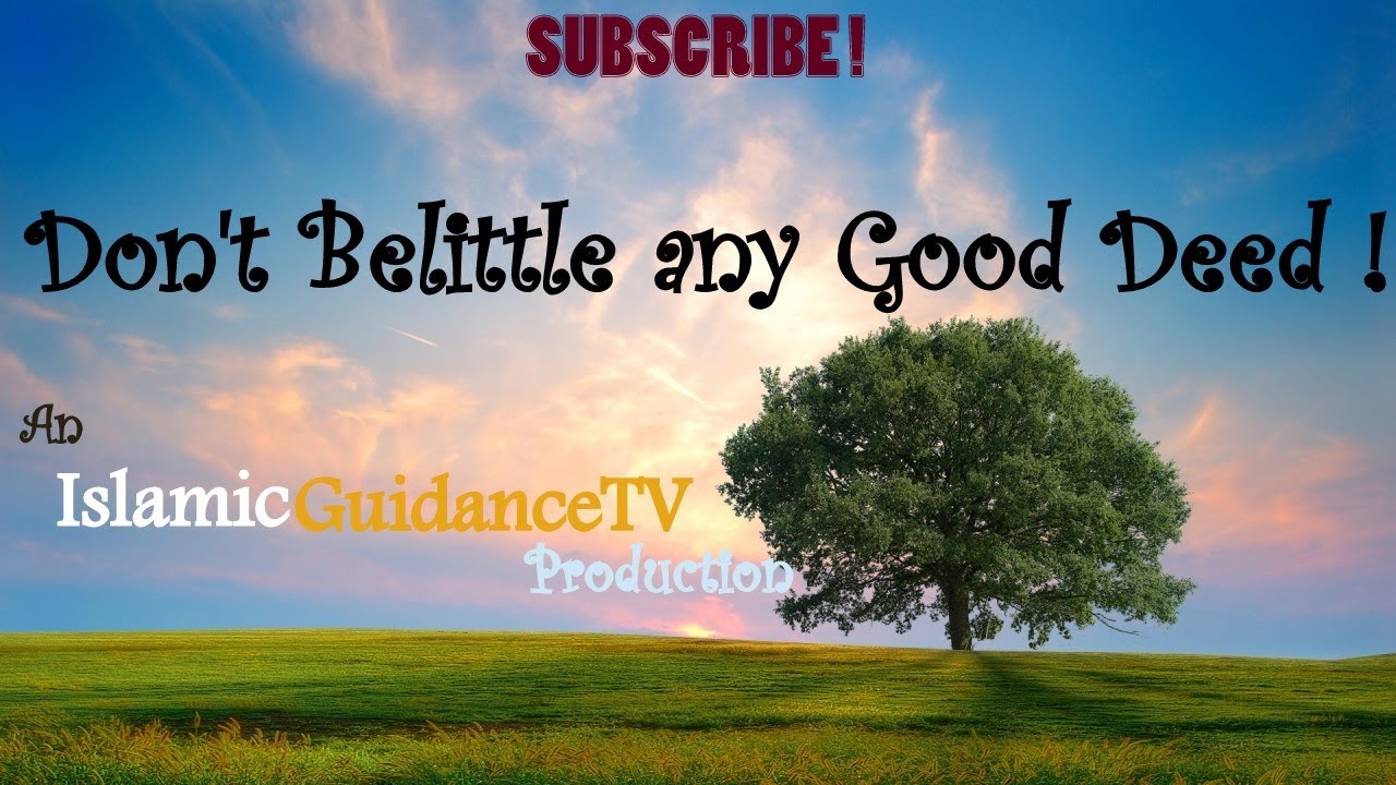 Don't belittle any good deed - YouTube