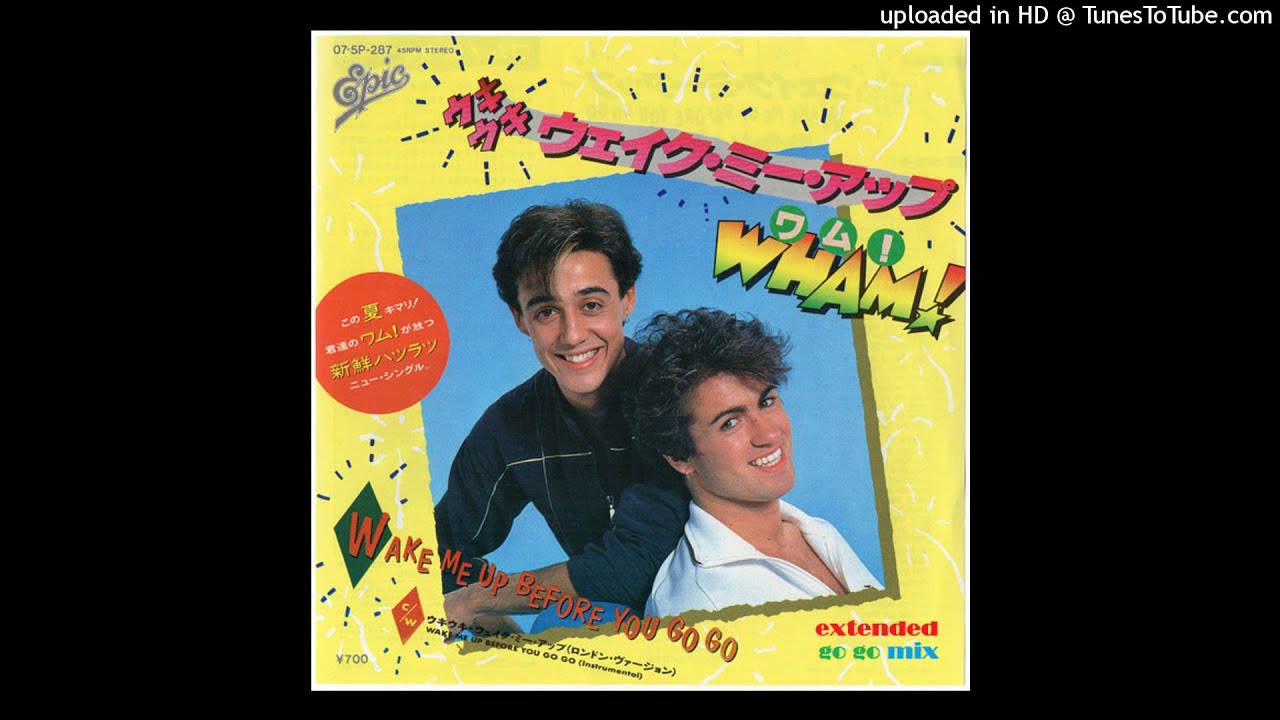 Wham! - Wake Me Up Before You Go-Go (Extended Go Go Mix) - YouTube
