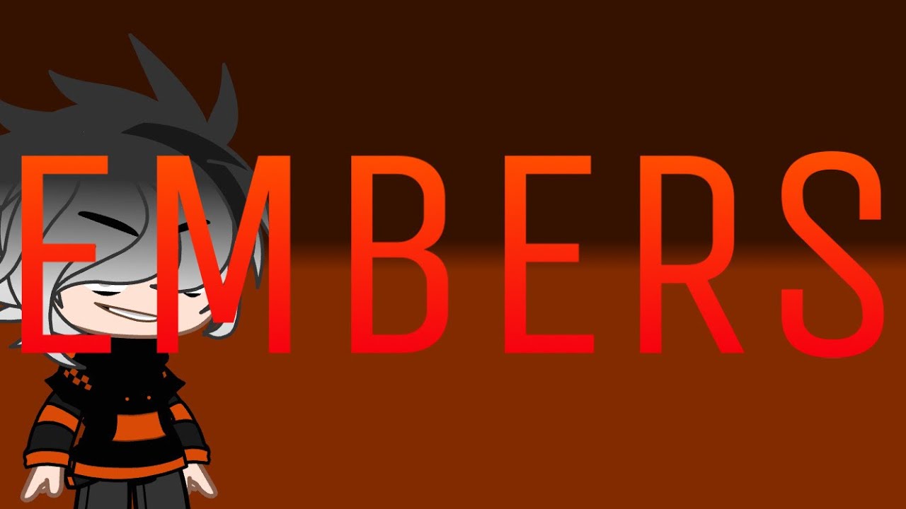Embers - YouTube