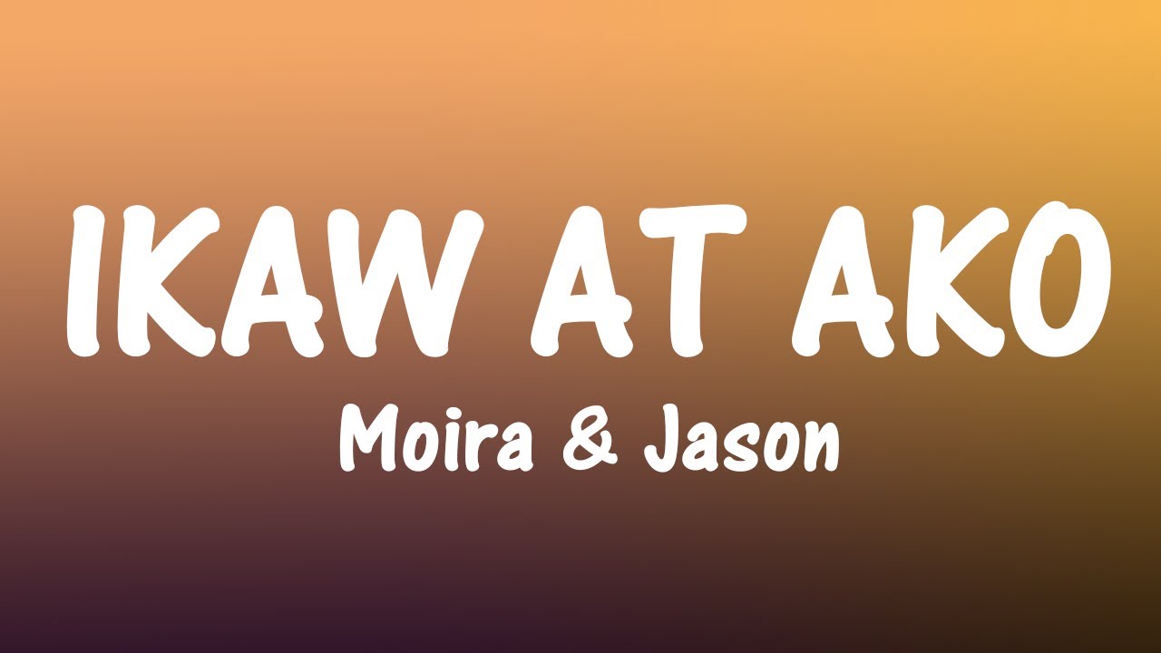 IKAW AT AKO Moira & Jayson (Lyrics) - YouTube
