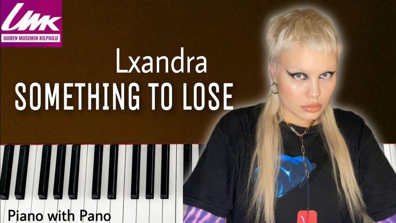 Lxandra - Something To Lose | UMK23 Finland 🇫🇮 | Piano Cover ...