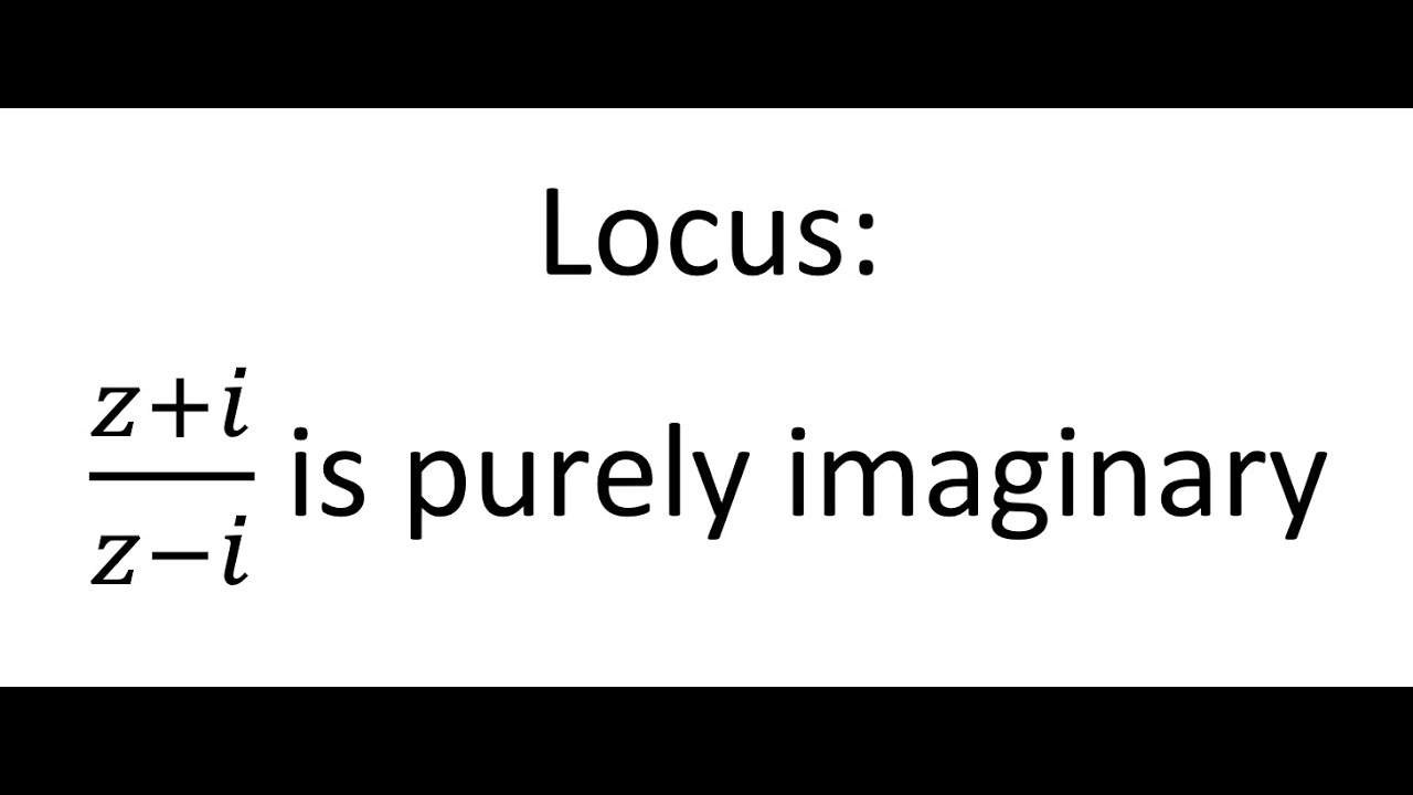 Locus that is Purely Imaginary - YouTube
