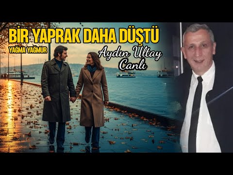 Bir Yaprak Daha Düştü - Aydın Ultay Canlı Performans