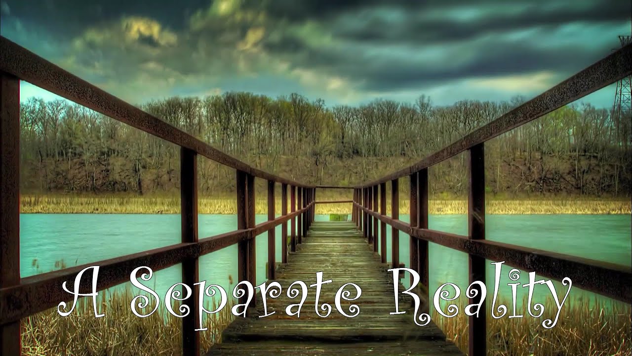A Separate Reality - YouTube
