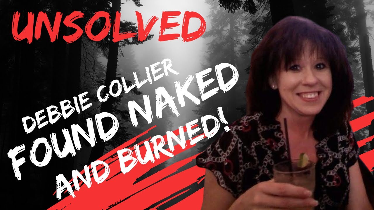 Found Deceased, Naked & Burned in Georgia - Debbie Collier Red Flags ...