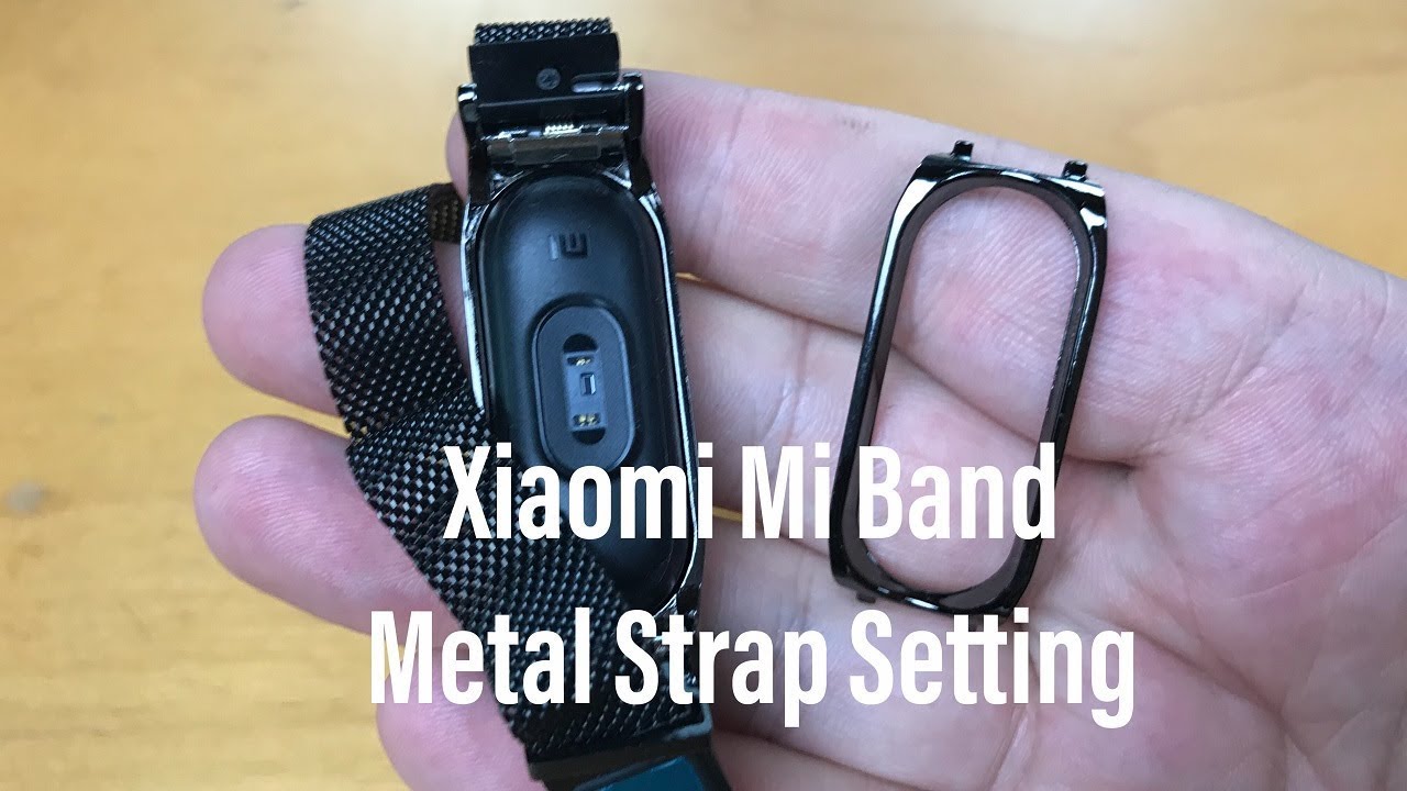 Xiaomi Mi Band Metal Strap Setting - YouTube