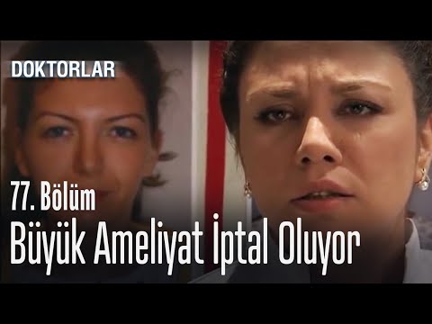 Büyük ameliyat iptal oluyor - Doktorlar 77. Bölüm
