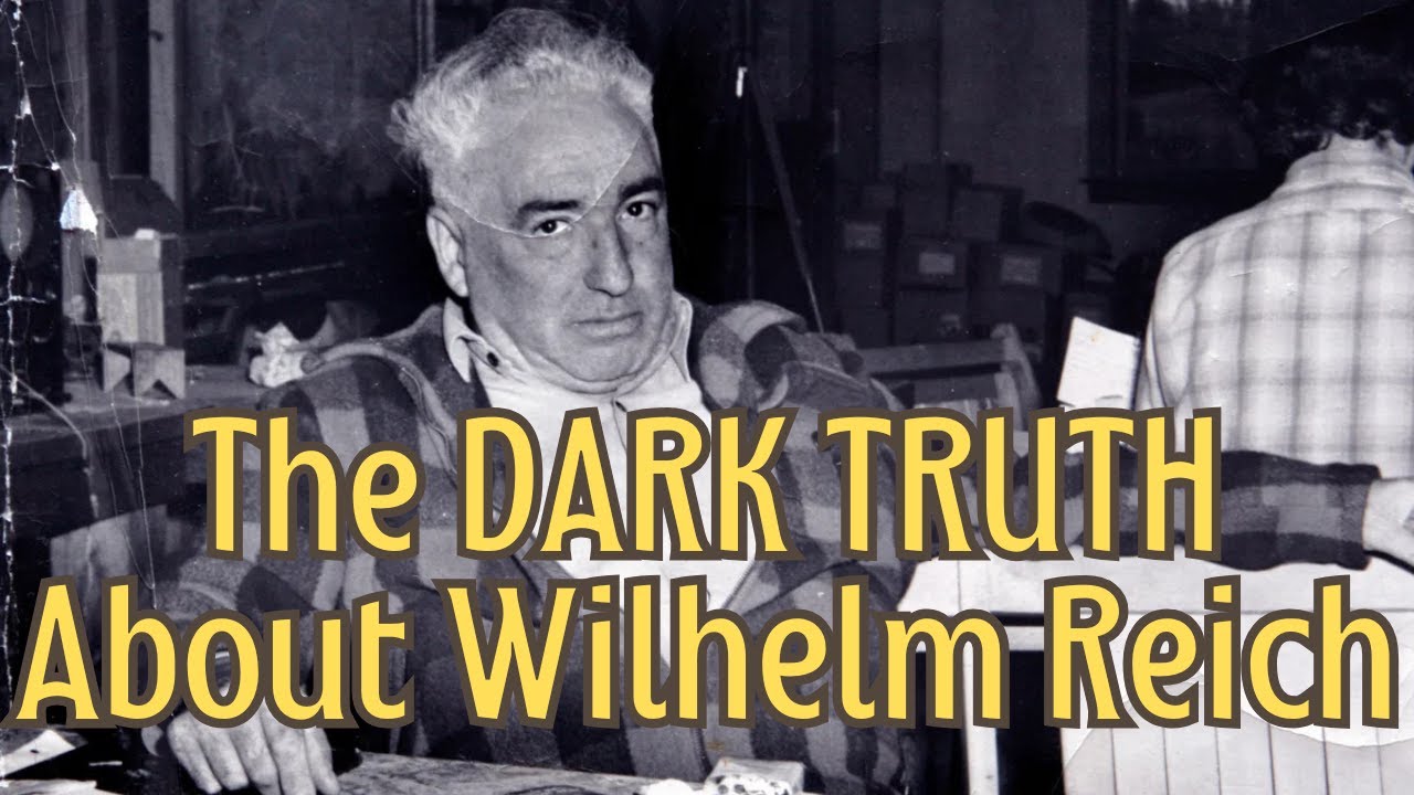 The DARK TRUTH About Wilhelm Reich - YouTube