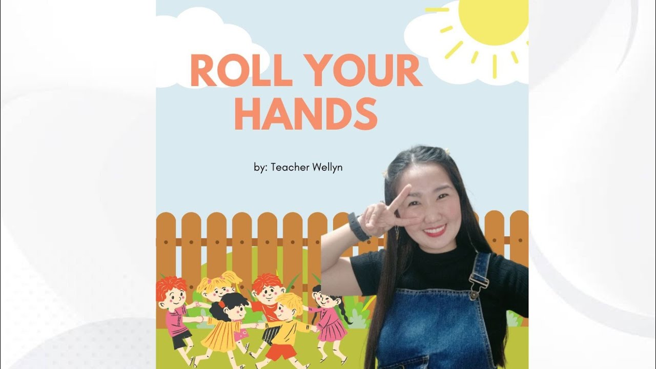 Roll Your Hands by Teacher Wellyn - YouTube