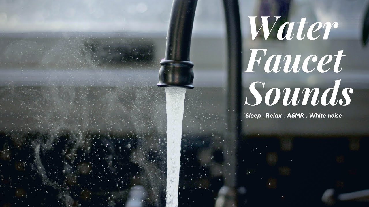 水龍頭聲音 水聲 水喉聲音 水管| water sounds | Water Faucet | Faucet Sounds |sleeping ...