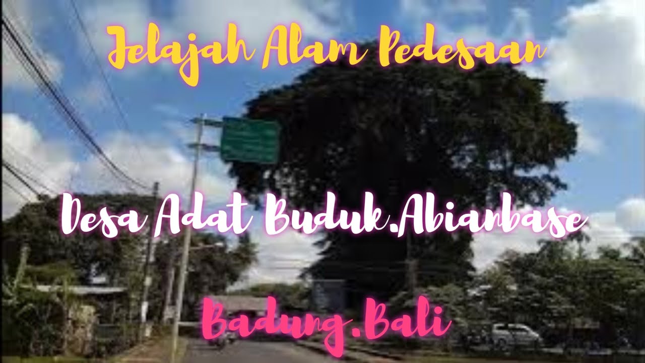 JELAJAH ALAM PEDESAAN YANG INDAH.Part.14 | DS.ADAT BUDUK-ABIANBASE ...