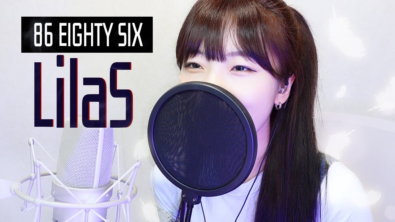 86 -EIGHTY SIX- Final ED 「LilaS」- Honoka Takahashi / Cover by Darlim ...