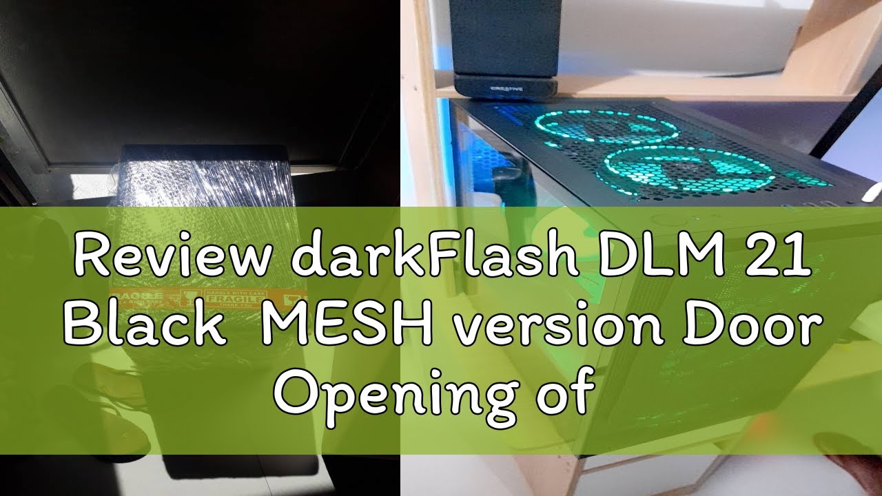 Review darkFlash DLM 21 Black MESH version Door Opening of Tempered ...