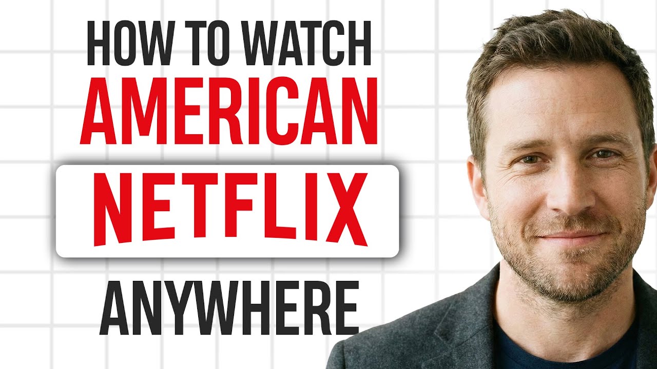 How to Watch Netflix USA From Anywhere in 2026 (Watch American Netflix ...