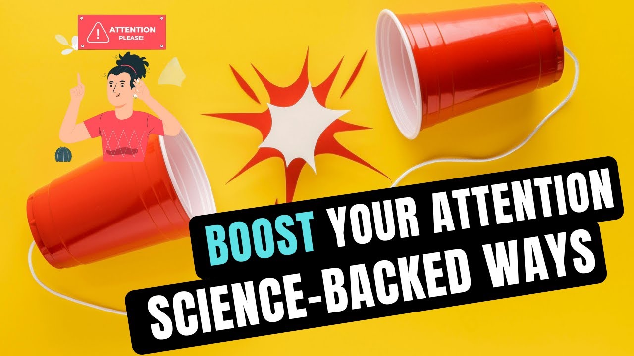 Science Backed Ways to Boost Your Attention | Tips for Better Attention ...
