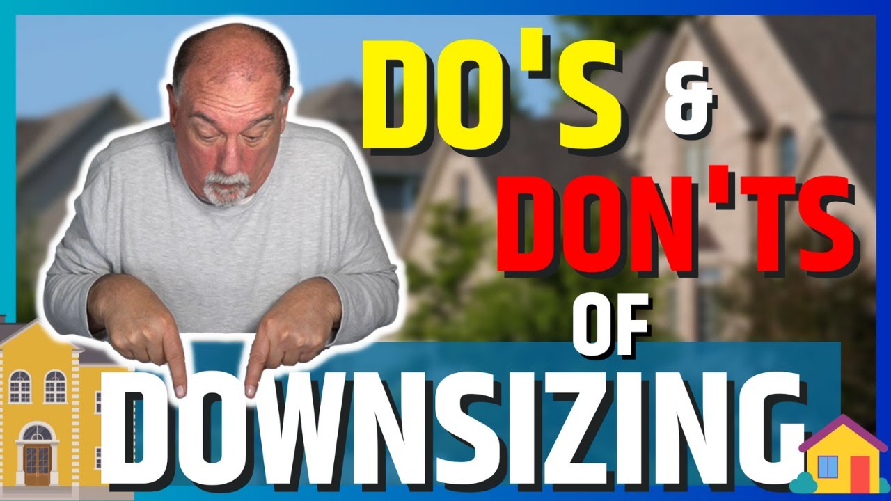 Do's and Don'ts of Downsizing - YouTube