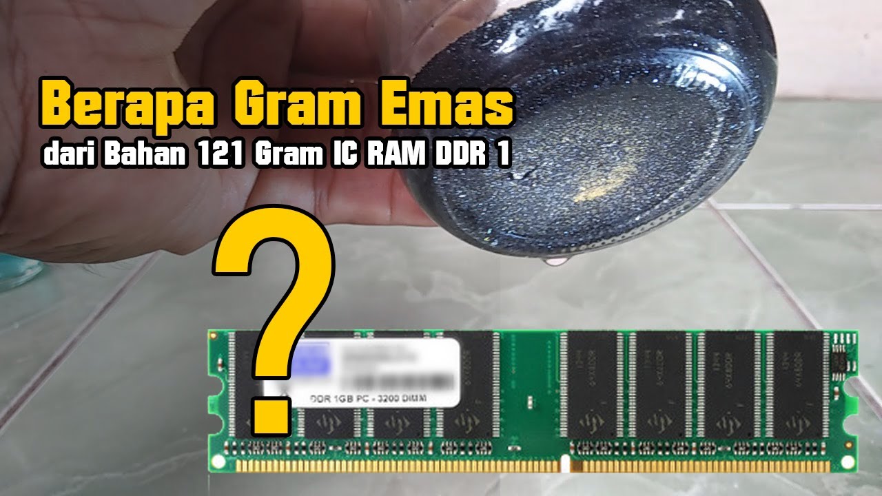 Full Proses Recovery Emas dari Bahan IC RAM DDR 1 Seberat 121 Gram ...