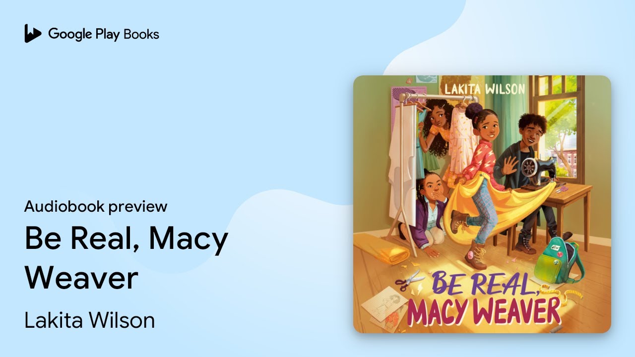 Be Real, Macy Weaver by Lakita Wilson · Audiobook preview - YouTube
