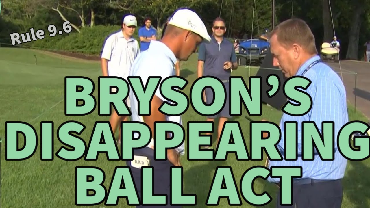 BRYSON's Disappearing Ball Act - Golf Rules Explained - YouTube