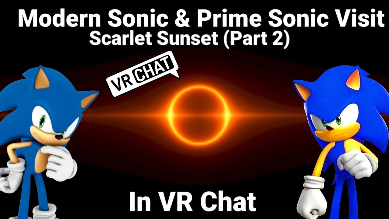 Modern Sonic & Prime Sonic Visit Scarlet Sunset in VR CHAT (Part 2 ...