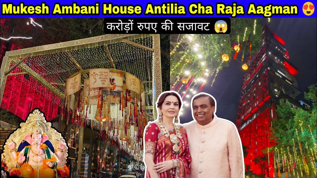 Asia's Richest Man House Ganpati Decorations l mukesh ambani house ...