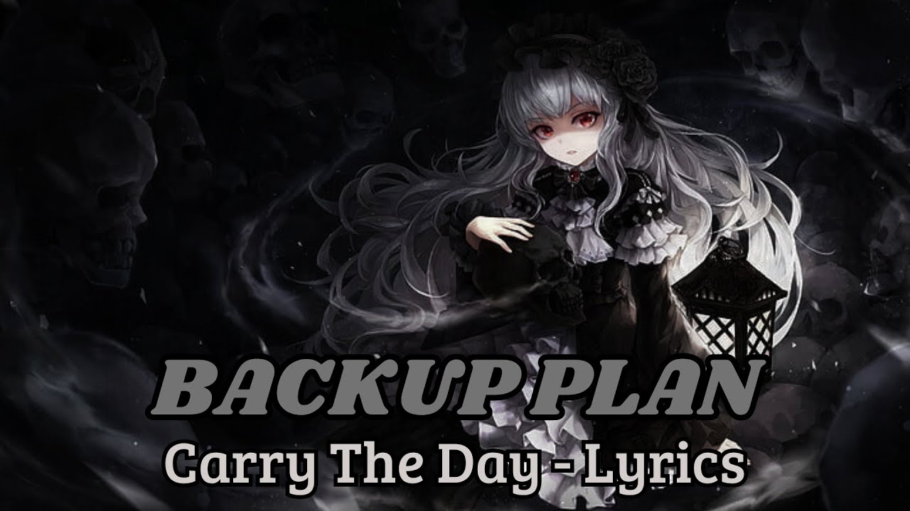Carry The Day - BACKUP PLAN (lyrics) - YouTube