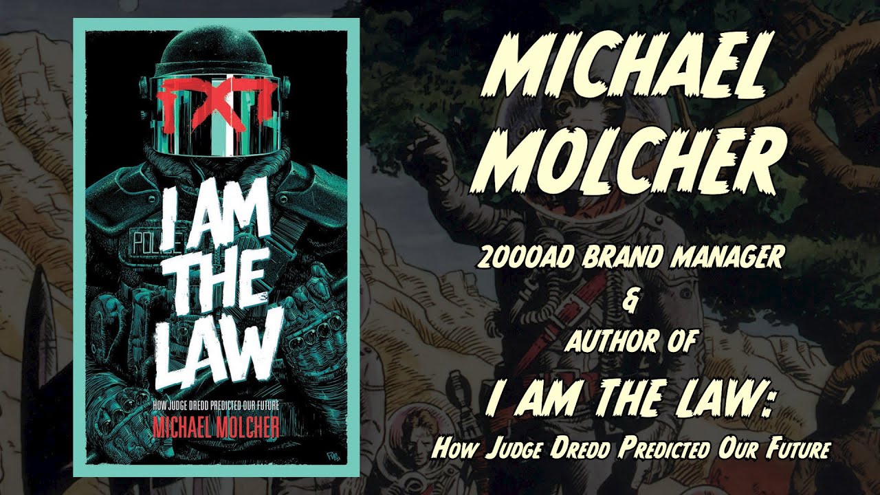 Michael Molcher on "I AM THE LAW: How Judge Dredd Predicted Our Future ...