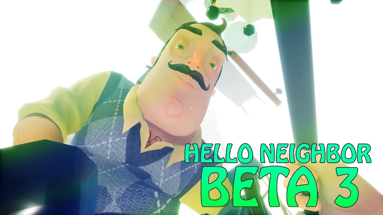 HELLO NEIGHBOR BETA 3 FINAL BOSS - YouTube