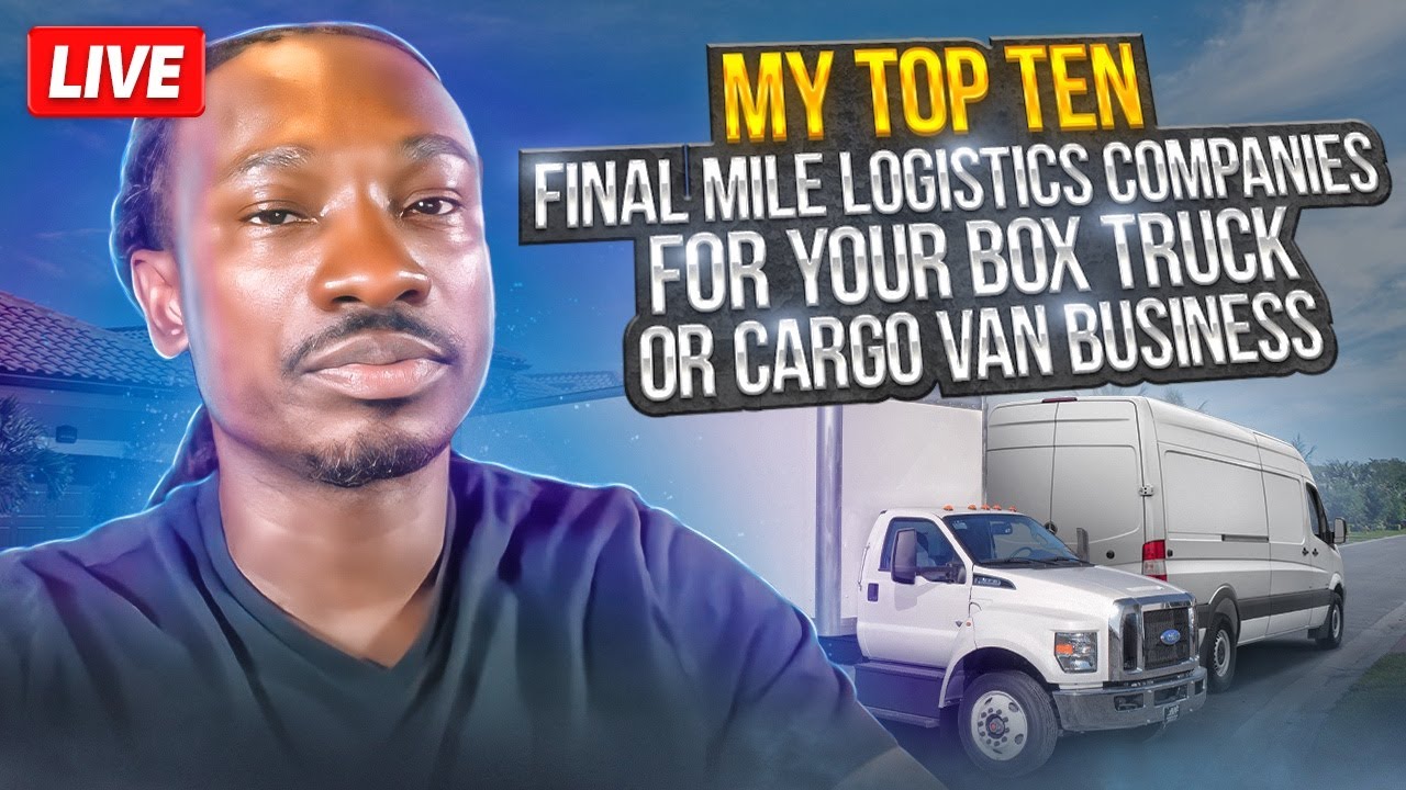 Live Stream: My Top Ten Final Mile Logistics Companies For Your Box ...