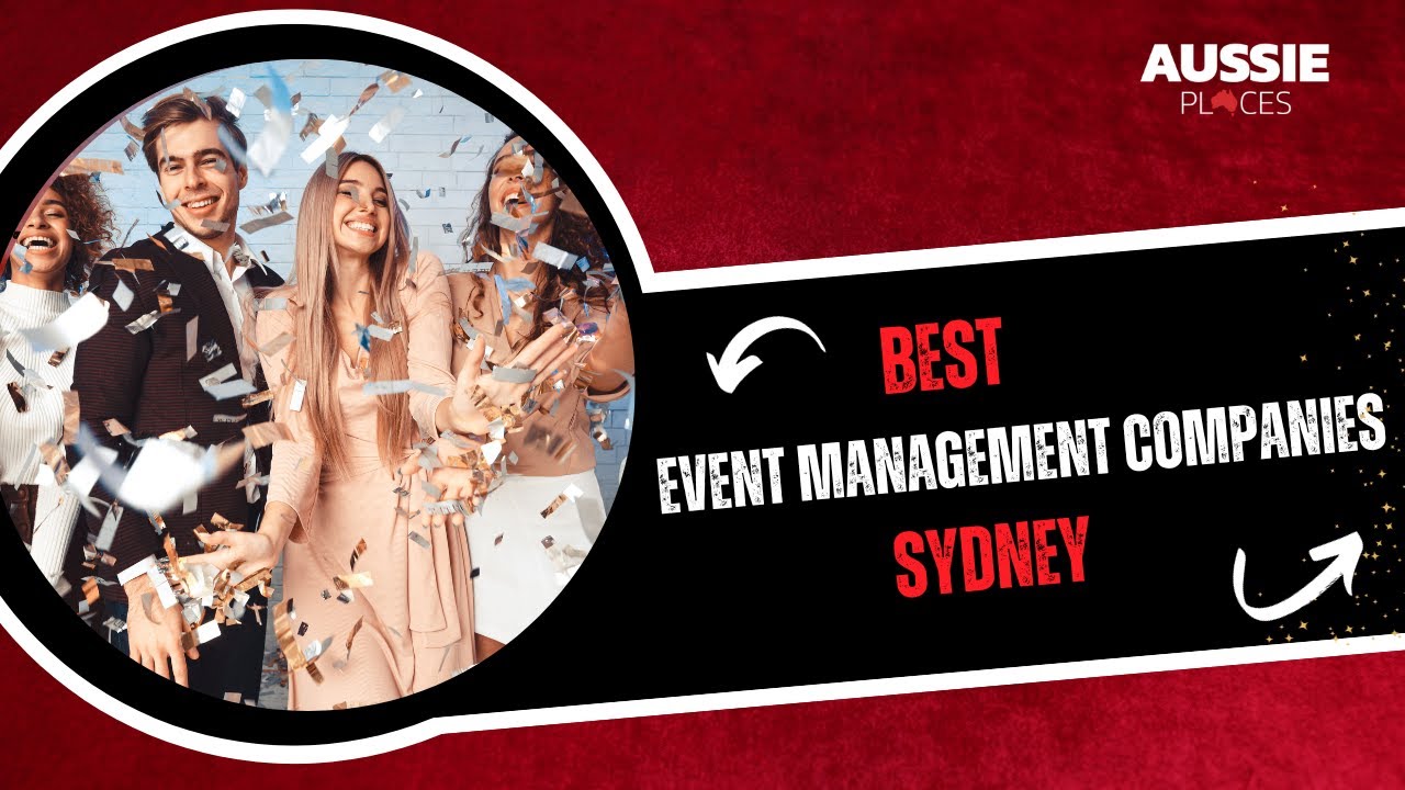 Best Event Management Companies Sydney | Aussie Places - YouTube