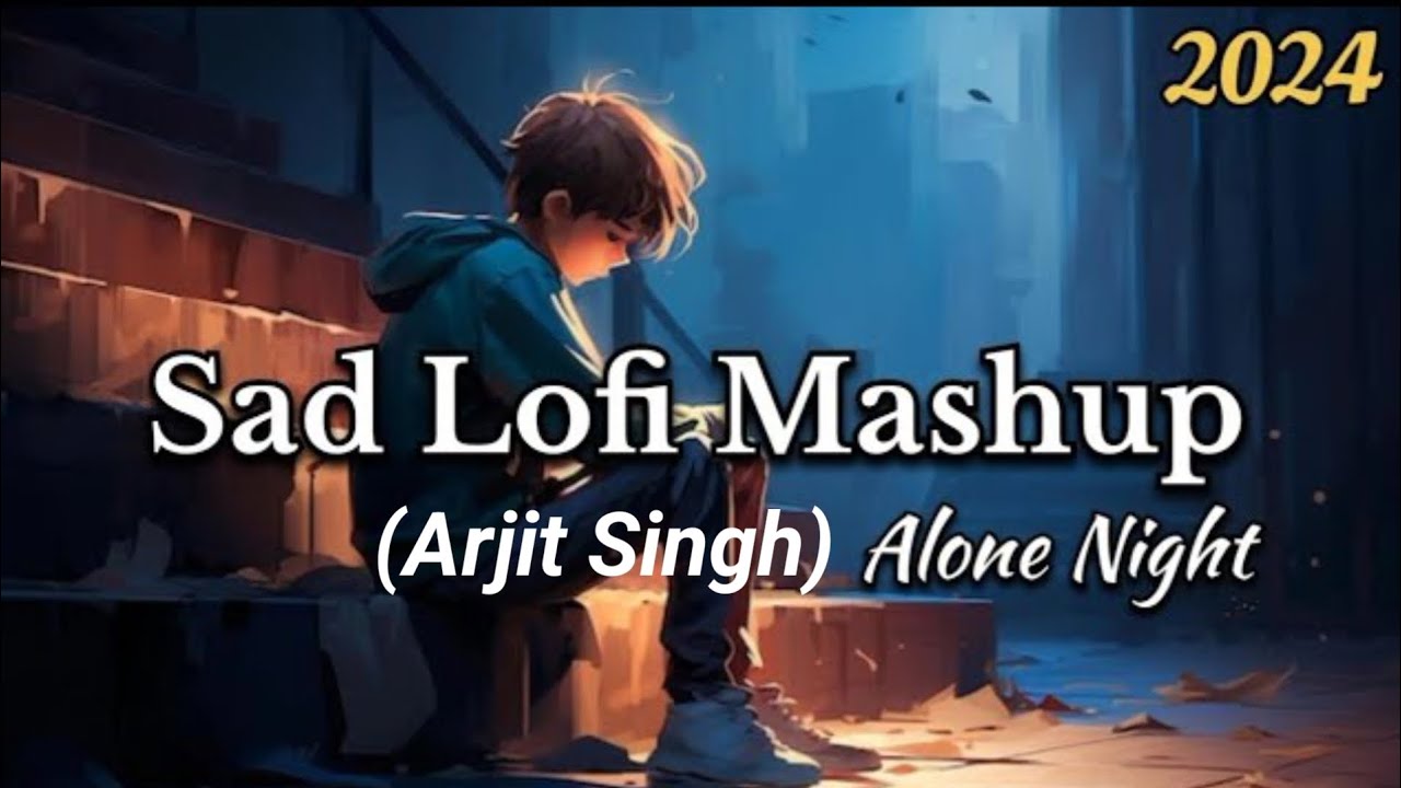 Alone sad song by Arjit Singh | night sad song #arijitsingh #sadsong # ...