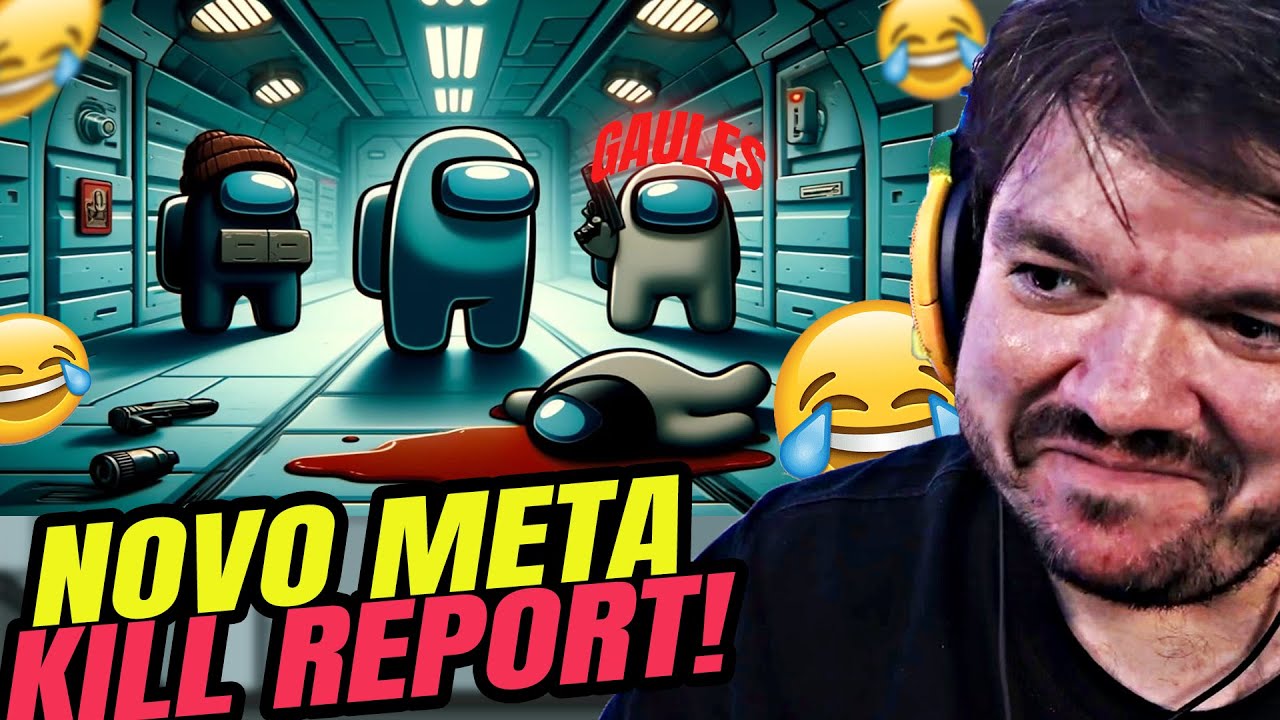 O PURO ALASTRO DO AMONG US!! GAULES TROLLOU GERAL COM ESSE KILL REPORT ...