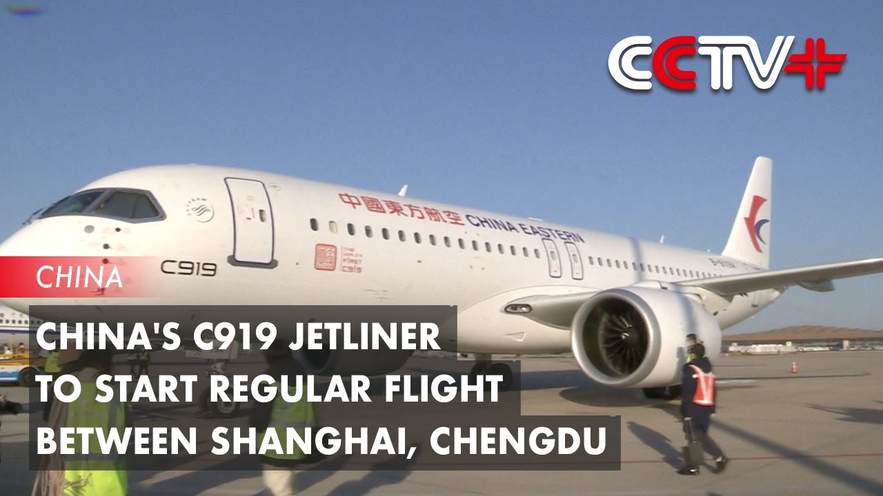 China's C919 Jetliner to Start Regular Flight Between Shanghai, Chengdu ...