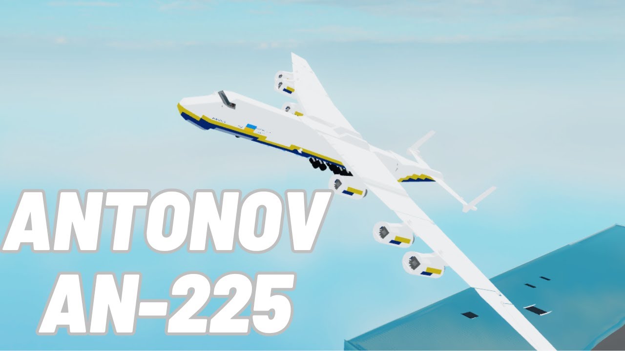 Antonov An-225 Showcase | Plane Crazy Roblox - YouTube